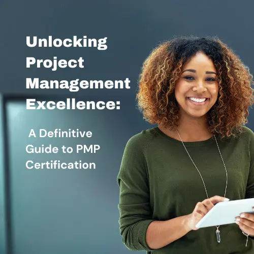 Unlocking Project Management Excellence: A Definitive Guide to PMP ...